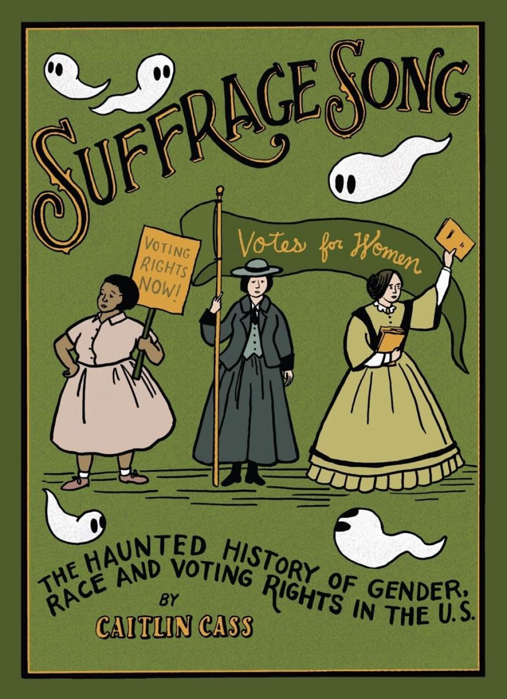Suffrage Song: The Haunted History of Gender, Race and Voting Rights in ...