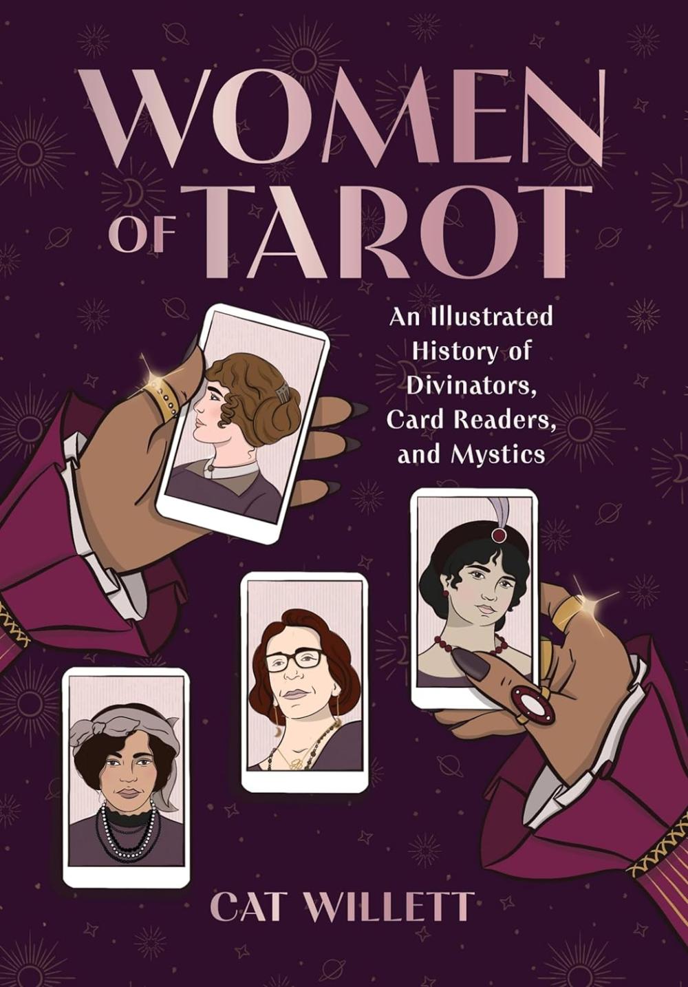 Women of Tarot: An Illustrated History of Divinators, Card Readers, and ...