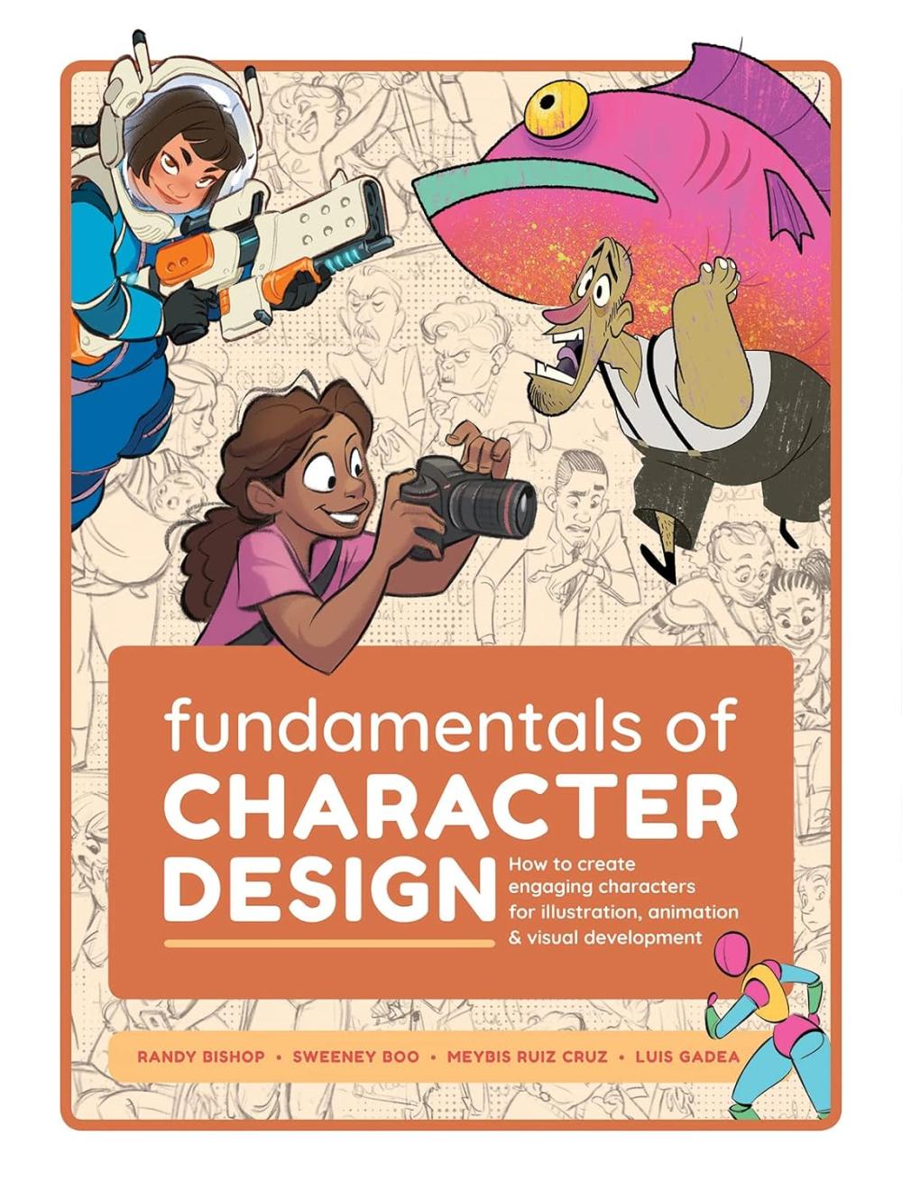 Fundamentals of Character Design: How to Create Engaging Characters for ...
